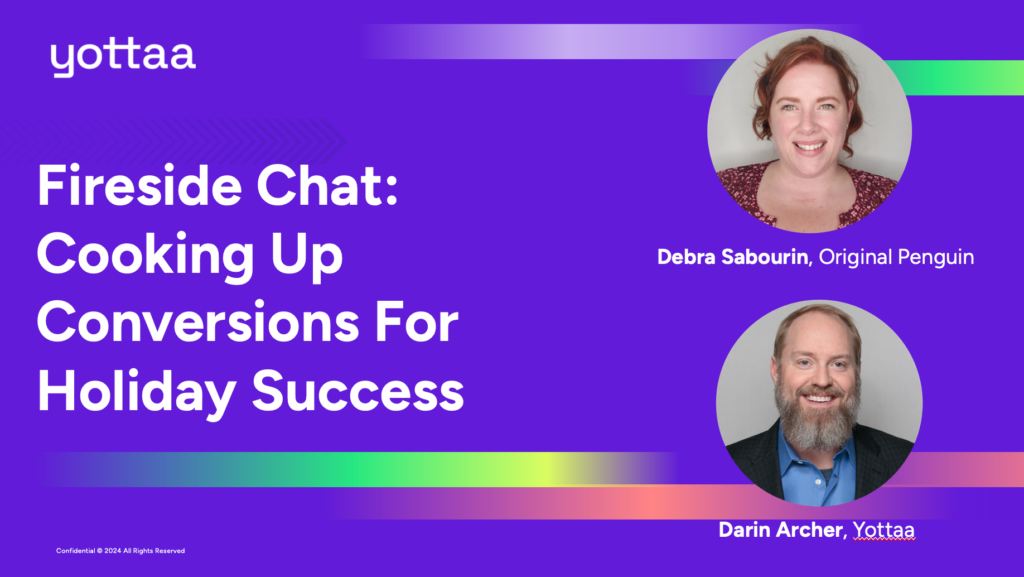 Fireside Chat: Cooking Up Conversions For Holiday Success | Yottaa