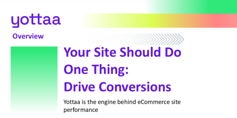 Yottaa Overview - Your Site Should Drive Conversions